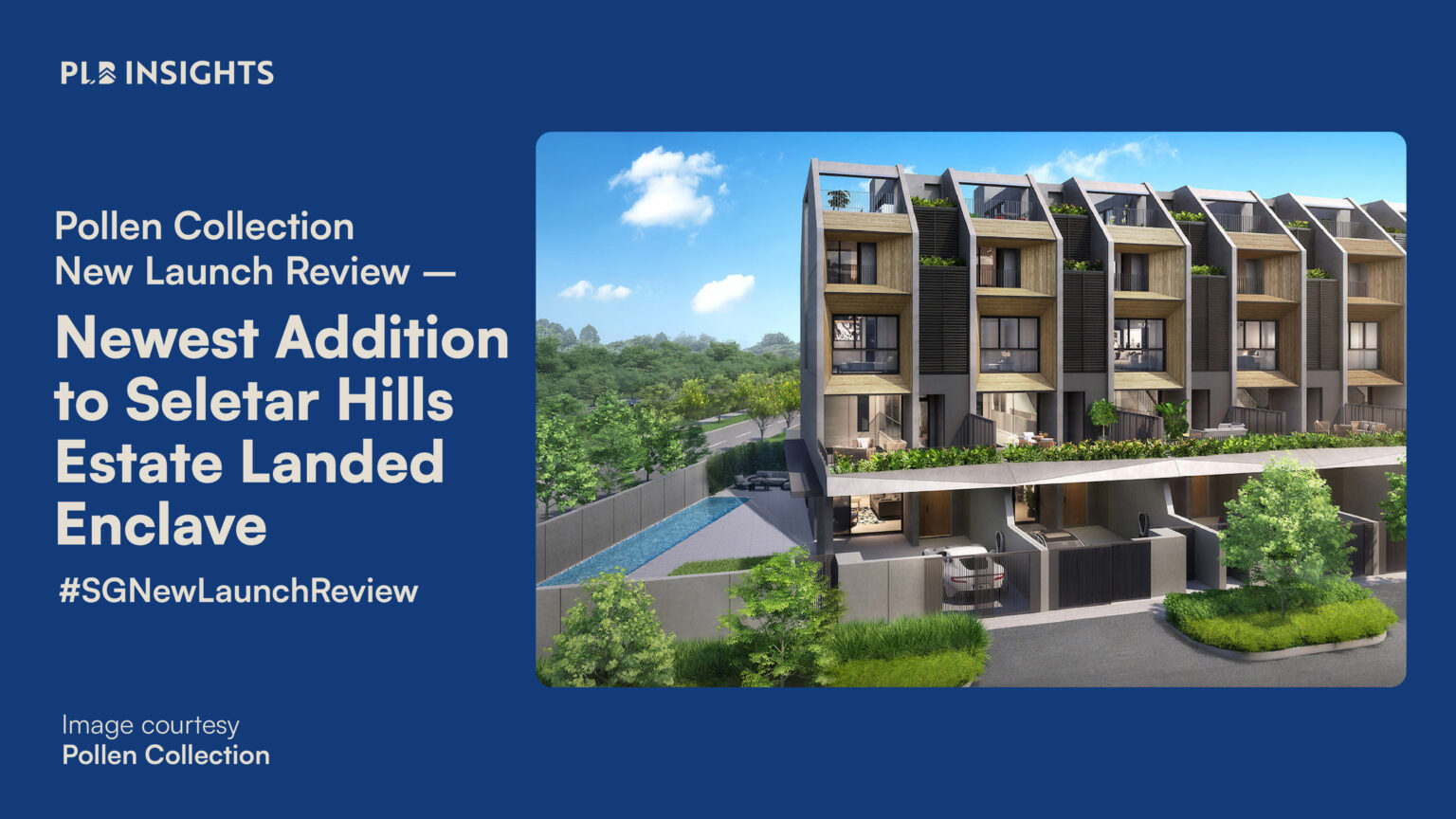 Pollen Collection New Launch Review – Newest Addition to Seletar Hills Estate Landed Enclave ...