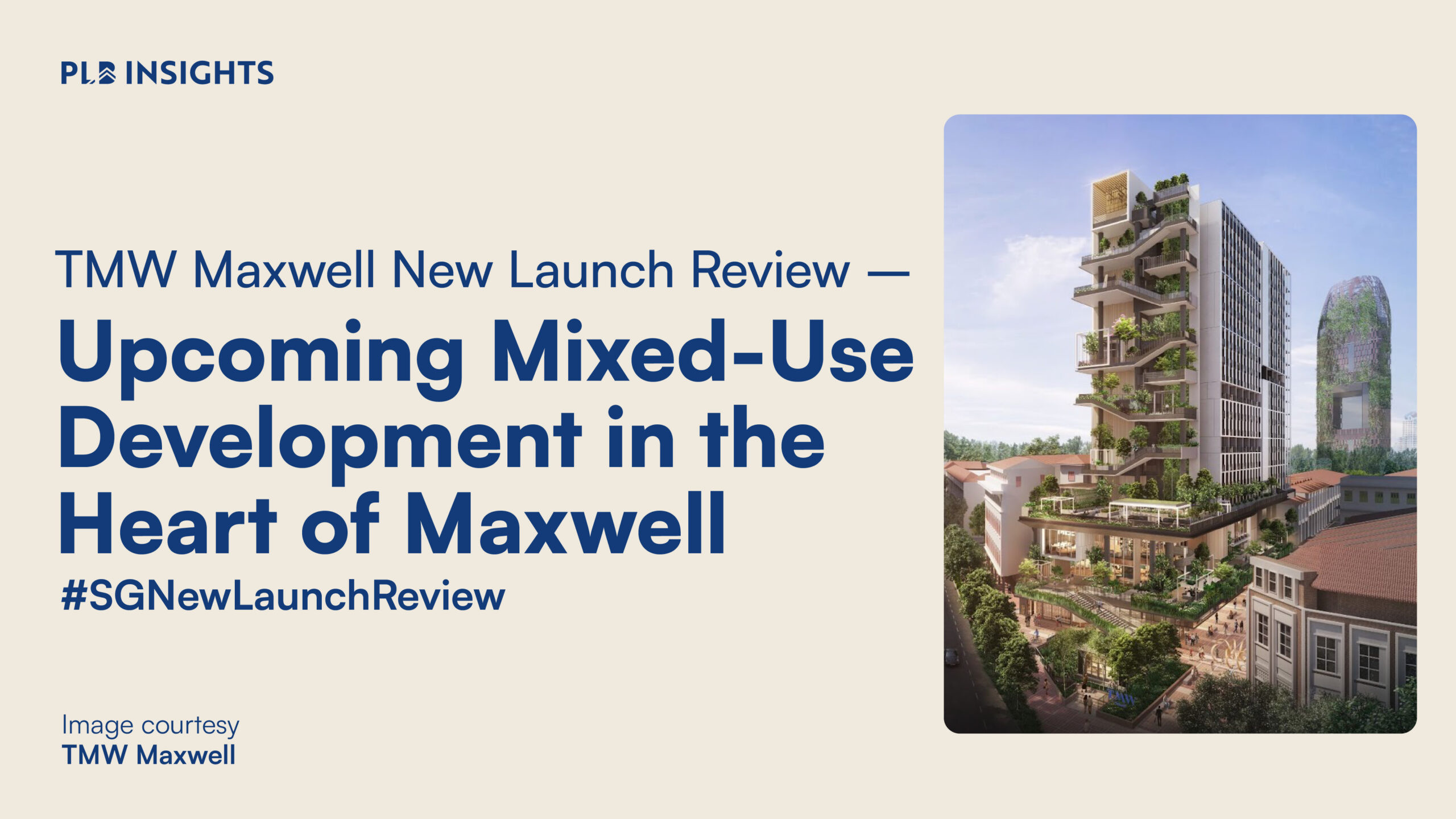 TMW Maxwell New Launch Review – Upcoming Mixed-Use Development in the Heart of Maxwell ...