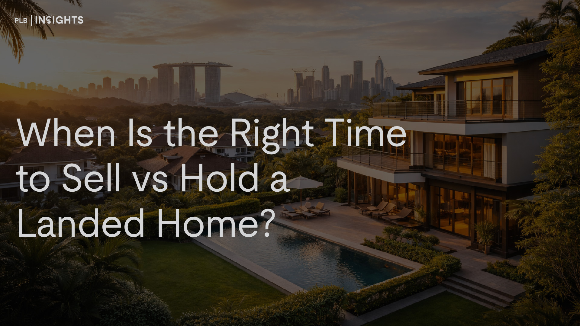 When Is the Right Time to Sell vs Hold a Landed Home? - Insights by ...