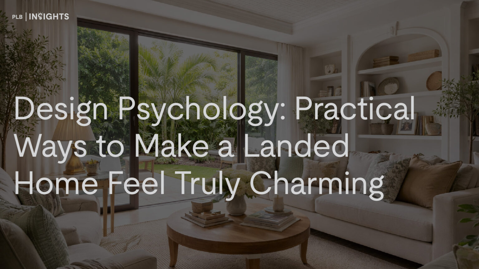 Design Psychology: Practical Ways to Make a Landed Home Feel Truly ...